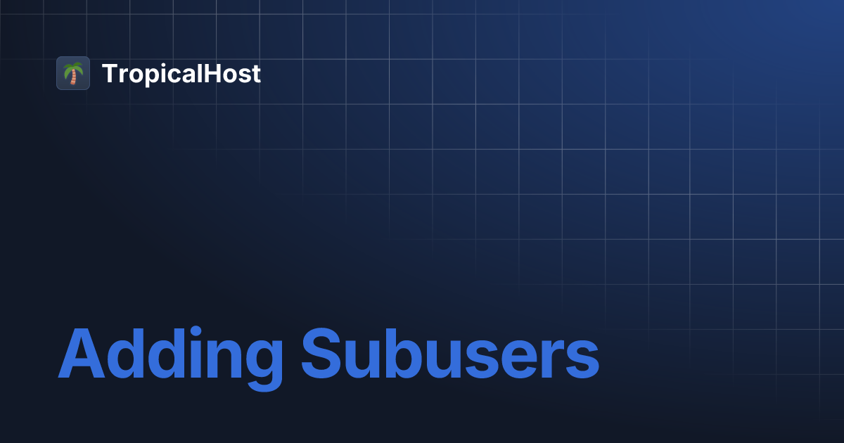 Adding Subusers | TropicalHost